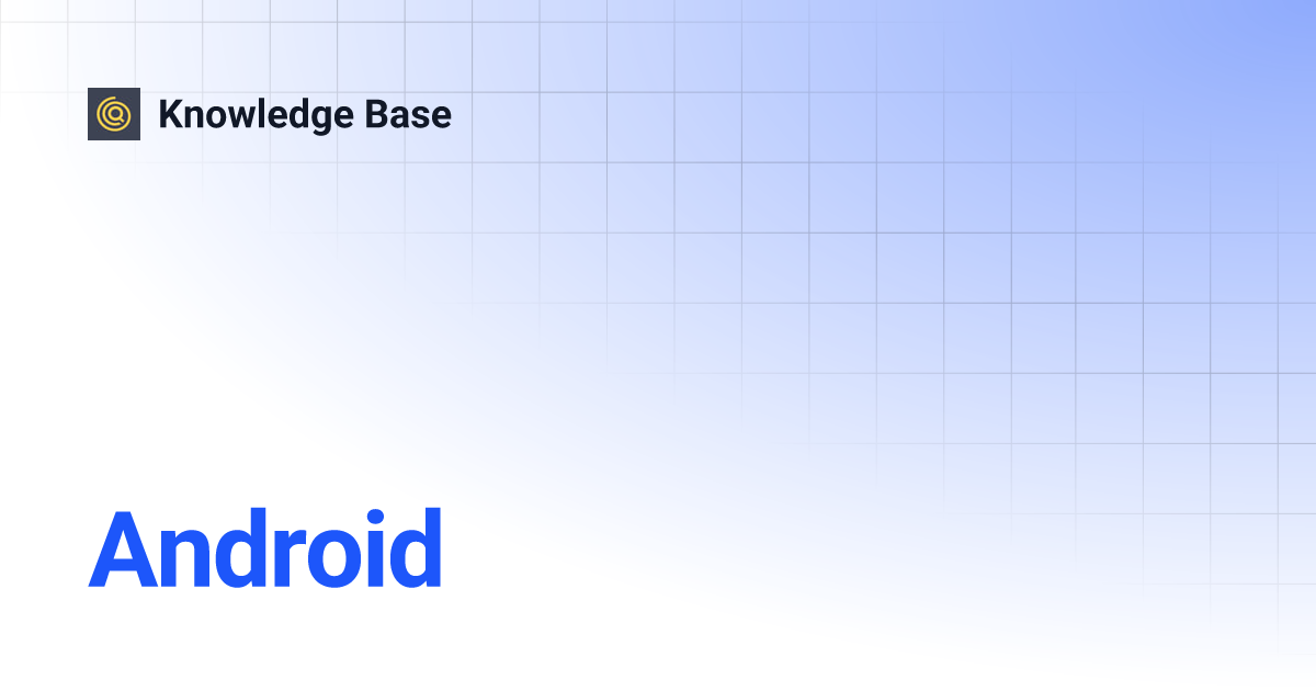 Android | Knowledge Base